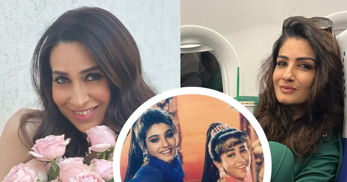 Karisma kapoor raveena tandon did not work together for 25 years raised ...