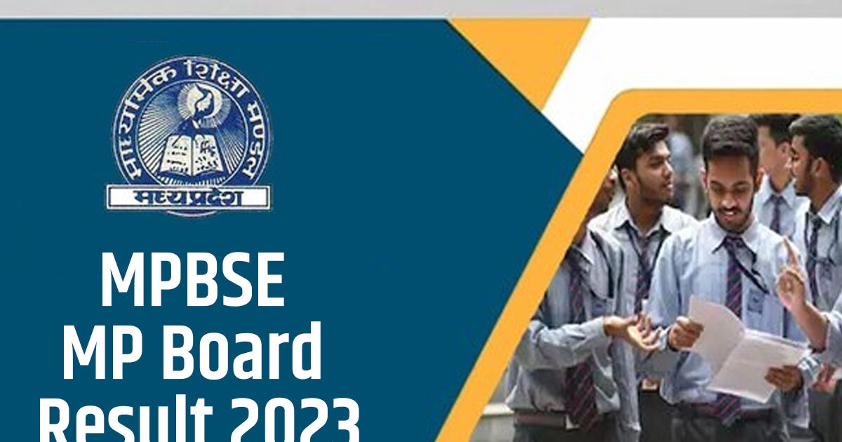 MPBSE MP Board 10th 12th Result 2023: एमपी बोर्ड 10वीं में 63%, 12वीं ...