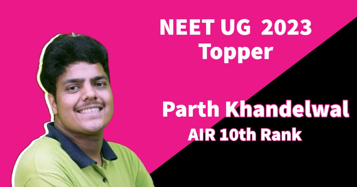 NEET UG Result 2023 : पार्थ ने कैसे पाई नीट यूजी में 10वीं रैंक, दिया ...