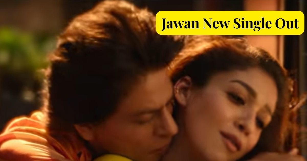 Jawan's Chaleya Song Out: नयनतारा से बोले शाहरुख खान 'तेरा होया मैं यार ...