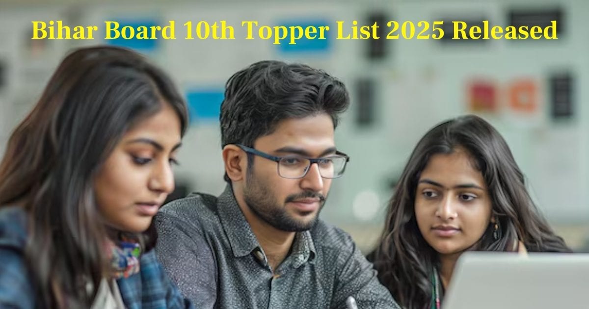 Bihar Board 10th Topper List 2025 Released: बिहार बोर्ड मैट्रिक टॉपर ...
