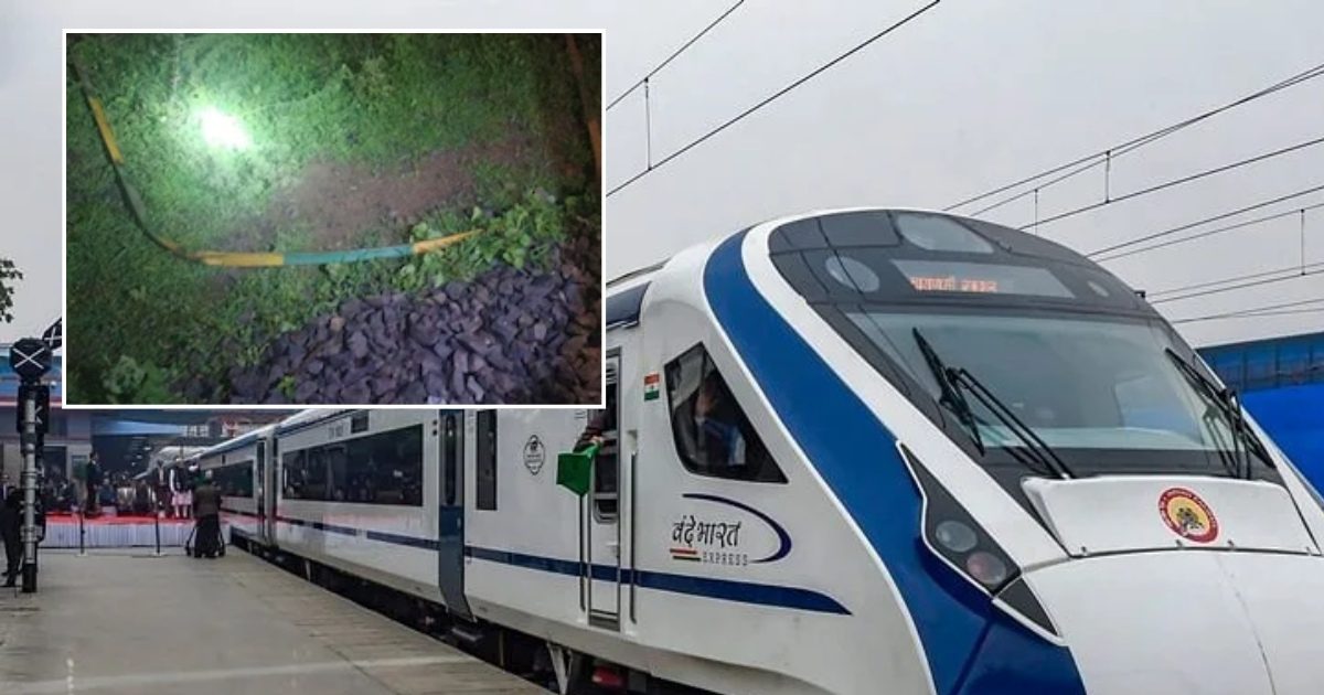 वंदे भारत को पलटने की साजिश फेल, ड्राइवर ने ट्रैक पर देखा... टाइम पर ब्रेक नहीं लगता तो सैकड़ों ...