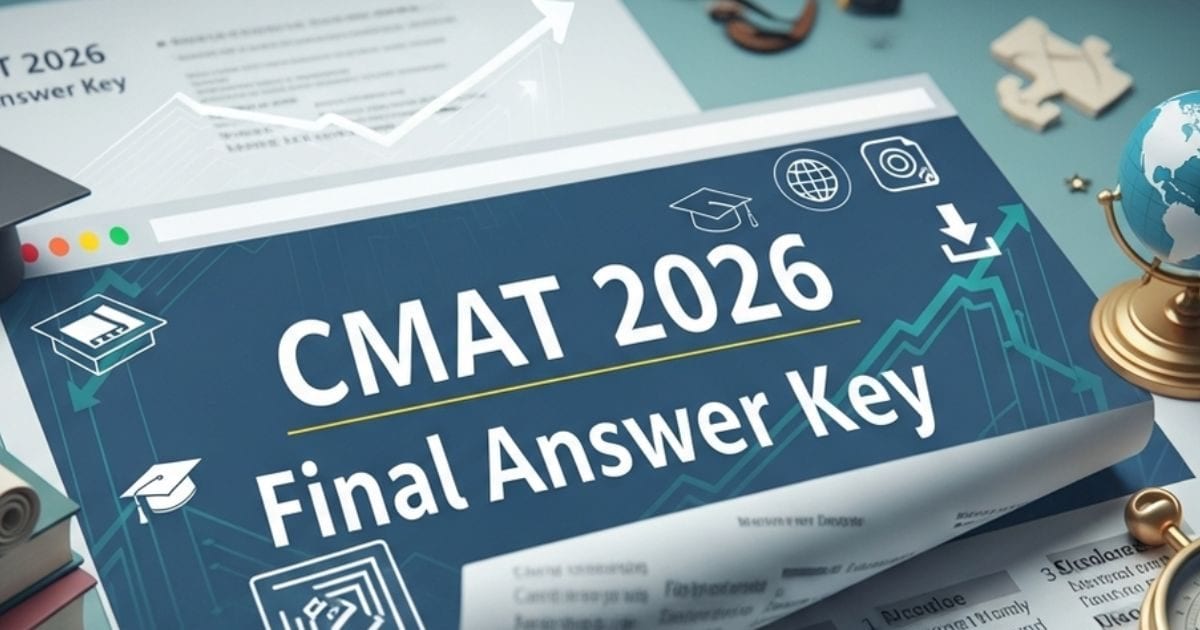 CMAT 2026 की फाइनल आंसर की जारी, डायरेक्ट लिंक से करें चेक, जानें कब ...