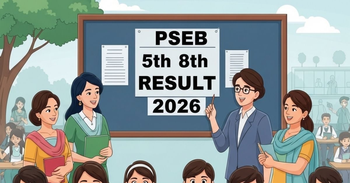 PSEB 5th 8th Result 2026: पंजाब बोर्ड 5वीं-8वीं का रिजल्ट जल्द, कहां ...