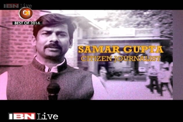 Samar Gupta: Best Citizen Journalist of 2014 - News18