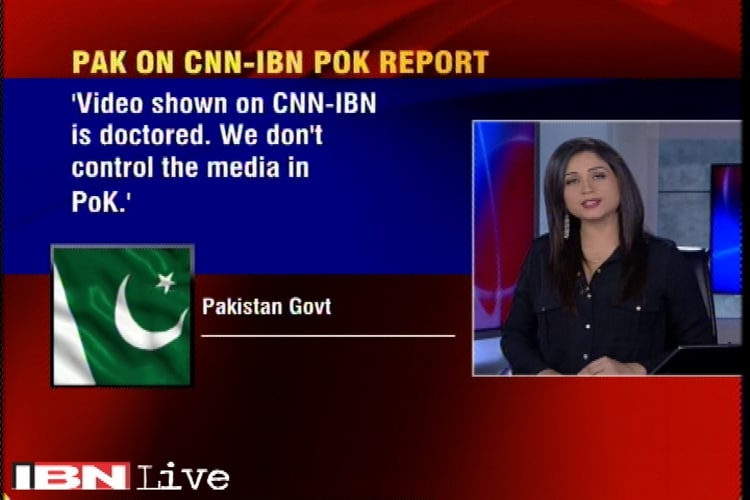 'Video shown of CNN-IBN is doctored. We don't control the media in PoK ...