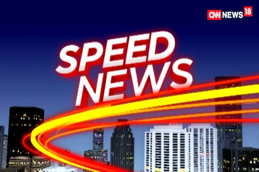 Speed News: Catch The Day's Top Stories - News18