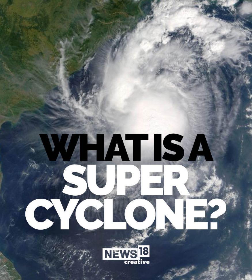 Explainer: What is Super Cyclone? - News18