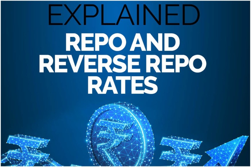 Explained: What are Repo Rates & Reverse Repo Rates? - News18