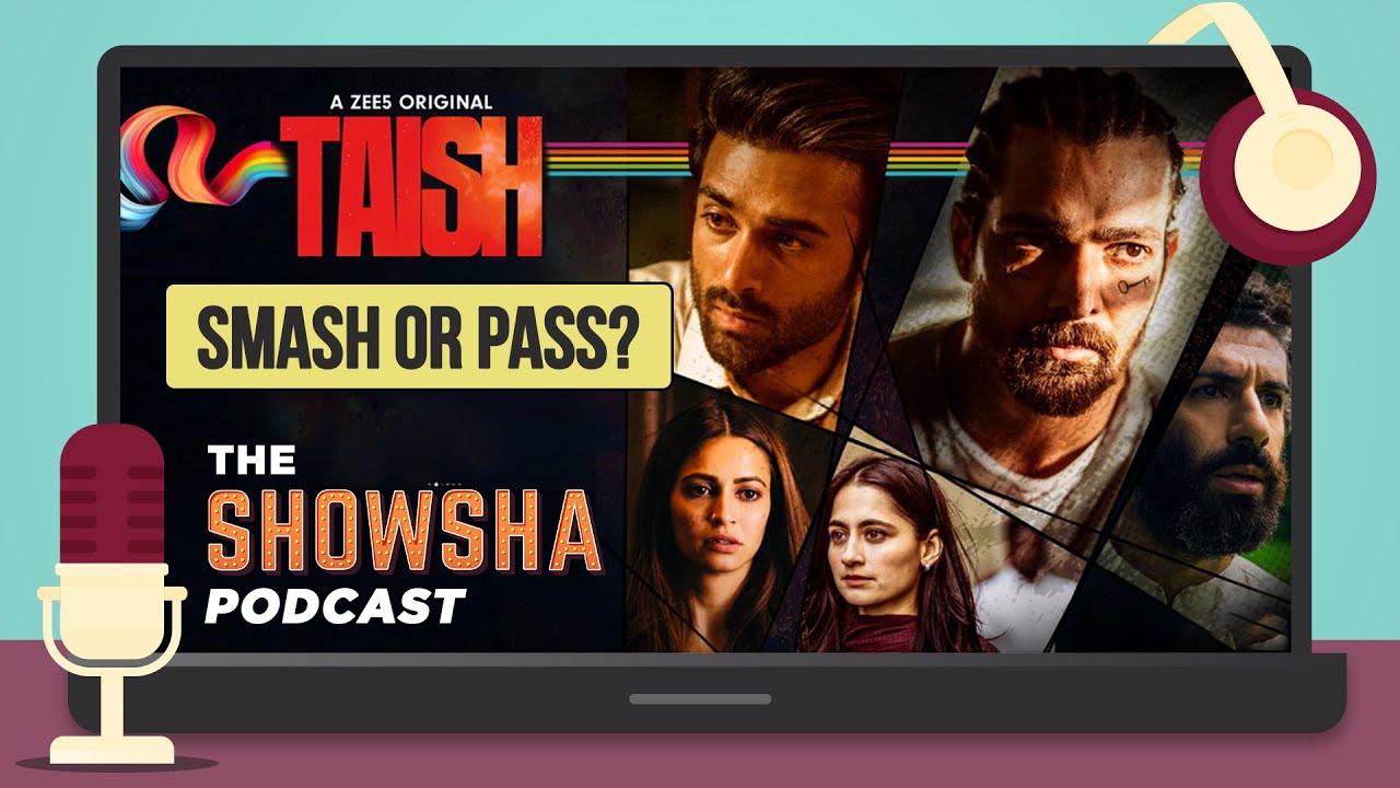 Taish Review | The Showsha Podcast | Episode 1 - News18