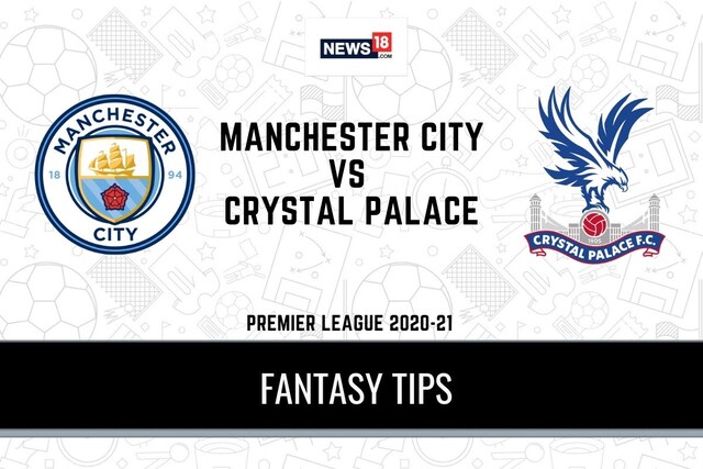 MCI vs CRY Dream11 Team Prediction Premier League 2020-21 Manchester ...