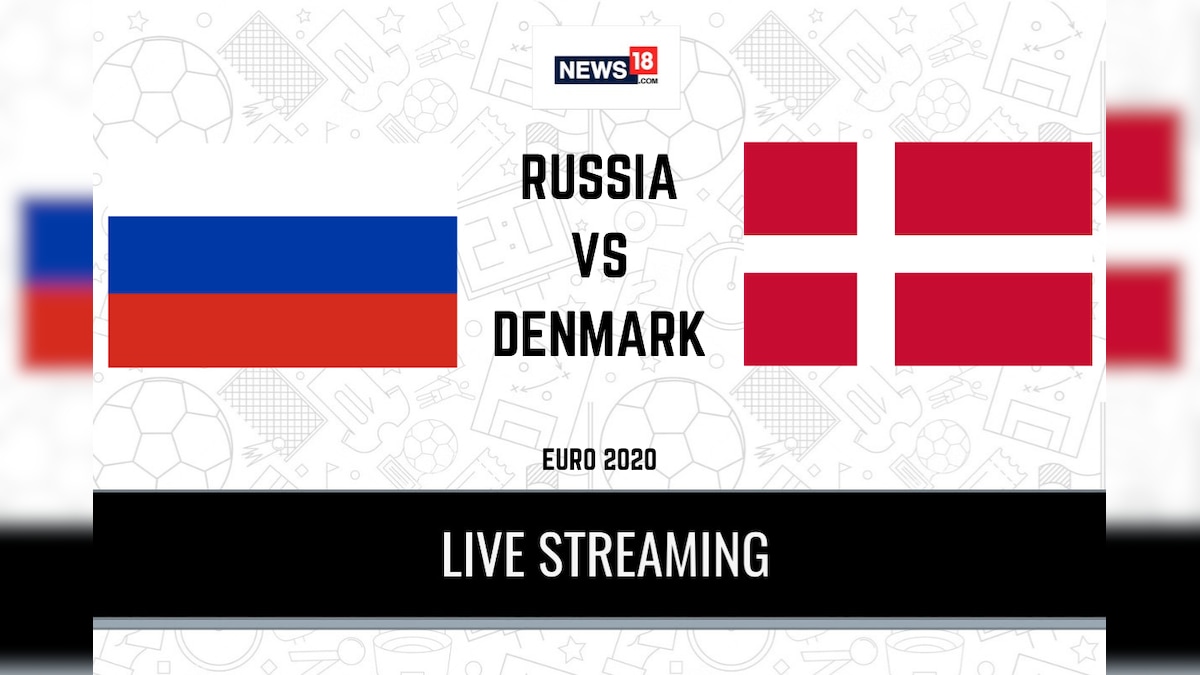 UEFA Euro 2020 Russia vs Denmark LIVE Streaming: When and Where to ...