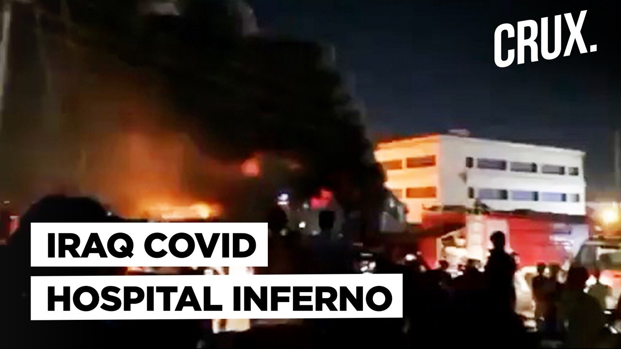 Massive Fire in Iraq Covid Hospital After an Oxygen Tank Explosion ...