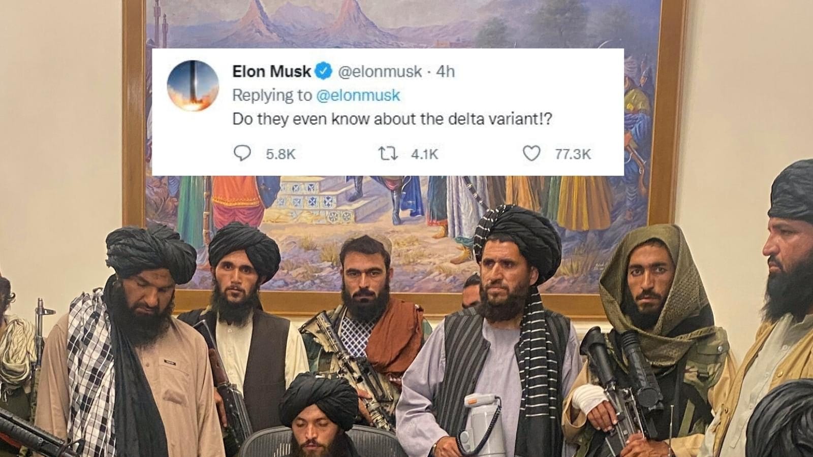 Elon Musk, A Covidiot, is Concerned Why Taliban are Not Wearing Masks ...