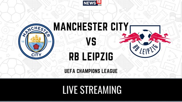 UEFA Champions League 2021-22 Manchester City vs RB Leipzig LIVE Streaming: When and Where to ...