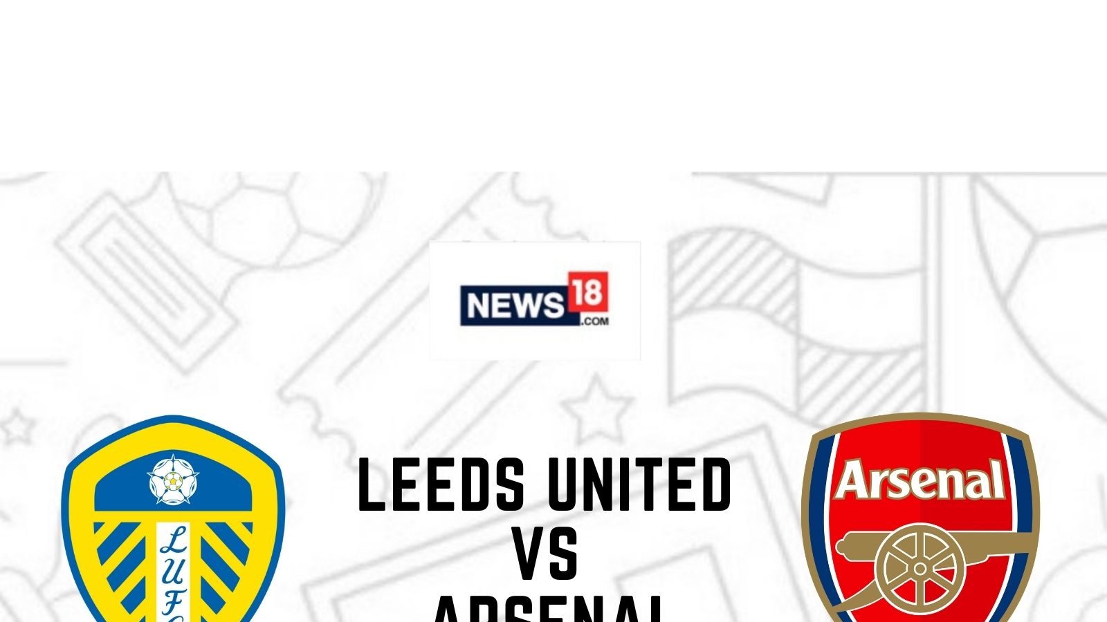 Premier League 2021 22 Leeds United Vs Arsenal Live Streaming When And