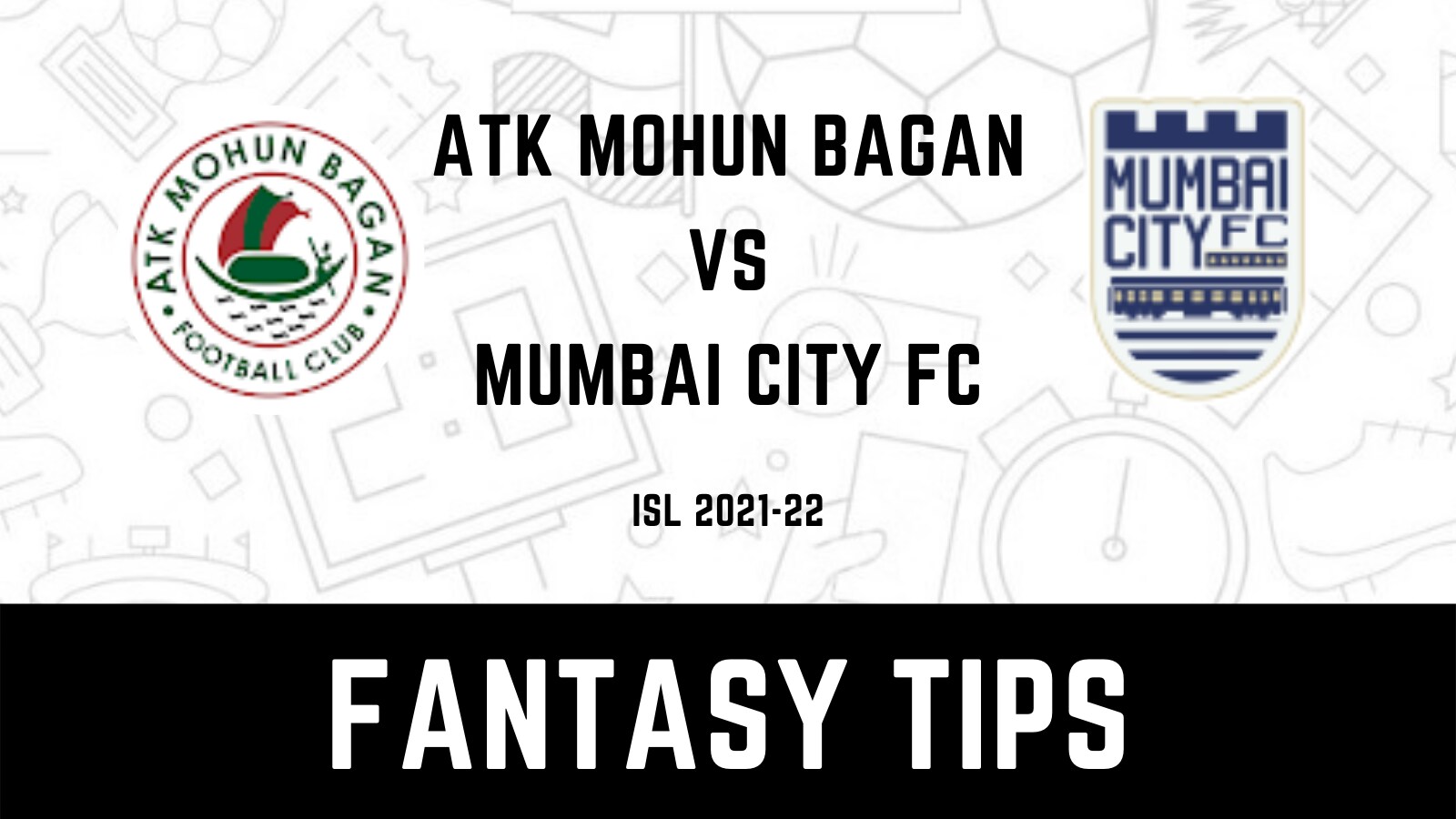 ATKMB vs MCFC Dream11 Team Prediction and Tips for today’s ISL 2021-22 match: Check Captain ...