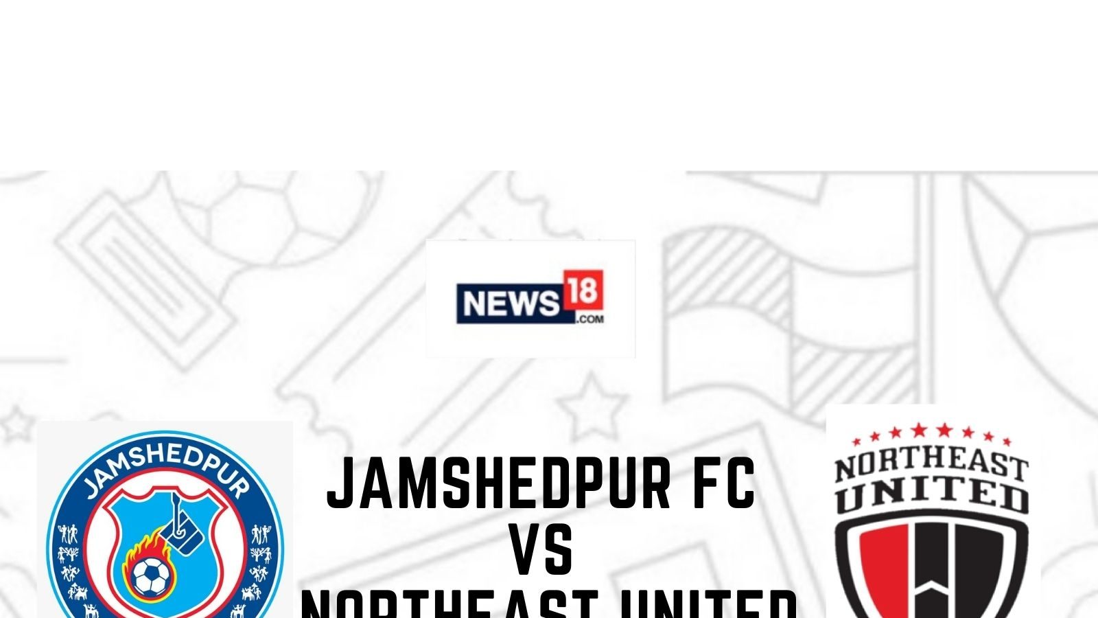 ISL 2021-22 Jamshedpur FC vs NorthEast United FC LIVE Streaming: When and Where to Watch Online ...