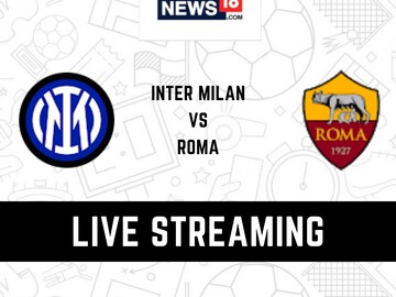 Inter Milan vs Roma Live Streaming: When and Where to Watch Serie A ...
