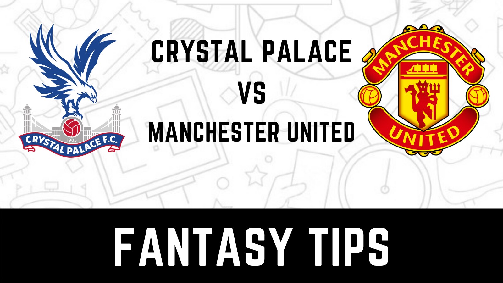 CRY vs MUN Dream11 Team Prediction: Crystal Palace vs Manchester United ...