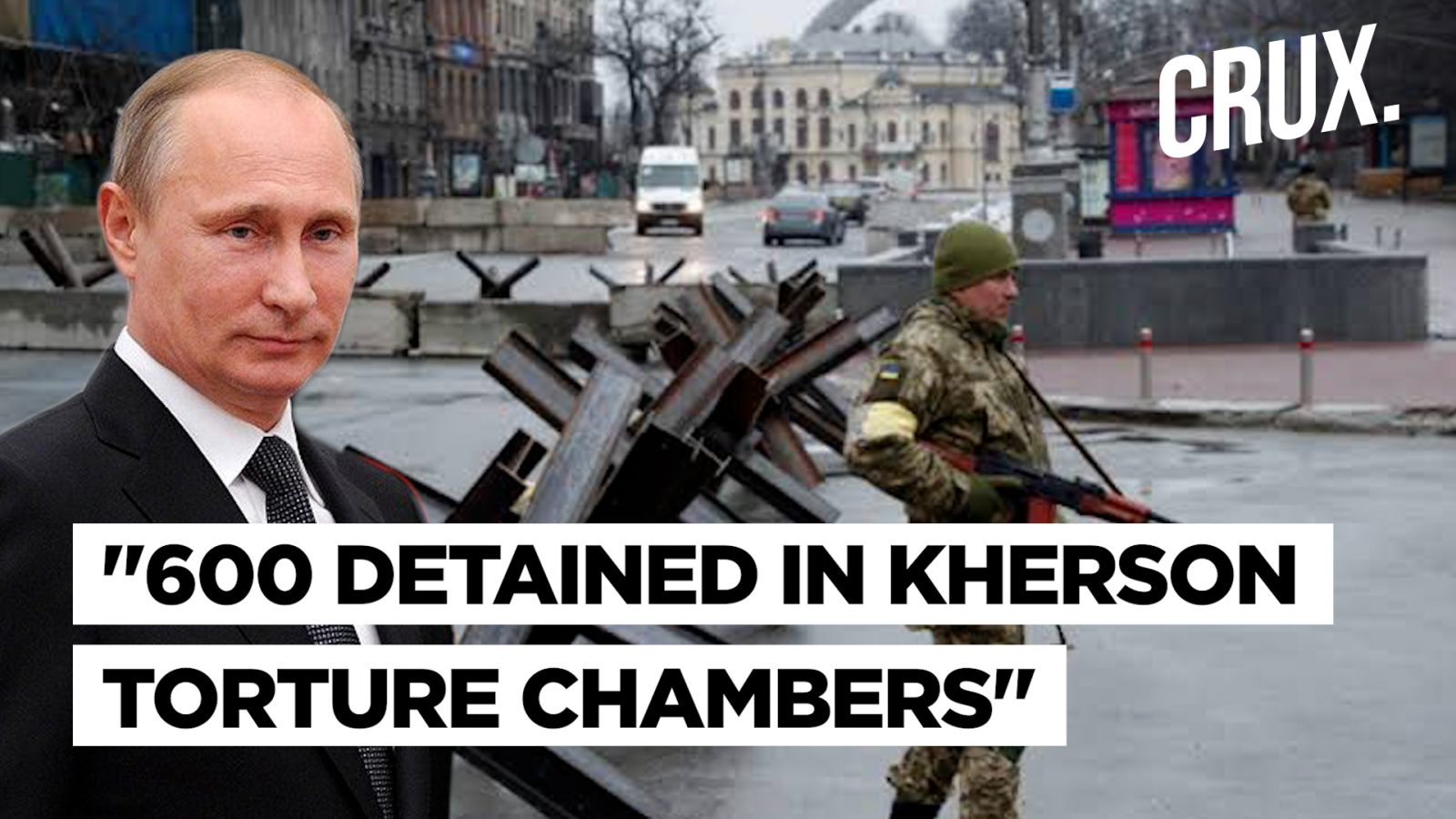 Russia Captures 97% of Luhansk, 600 Held in Kherson "Torture Chambers ...