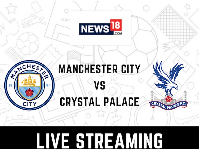 Manchester City Vs Crystal Palace Live Streaming When And Where To