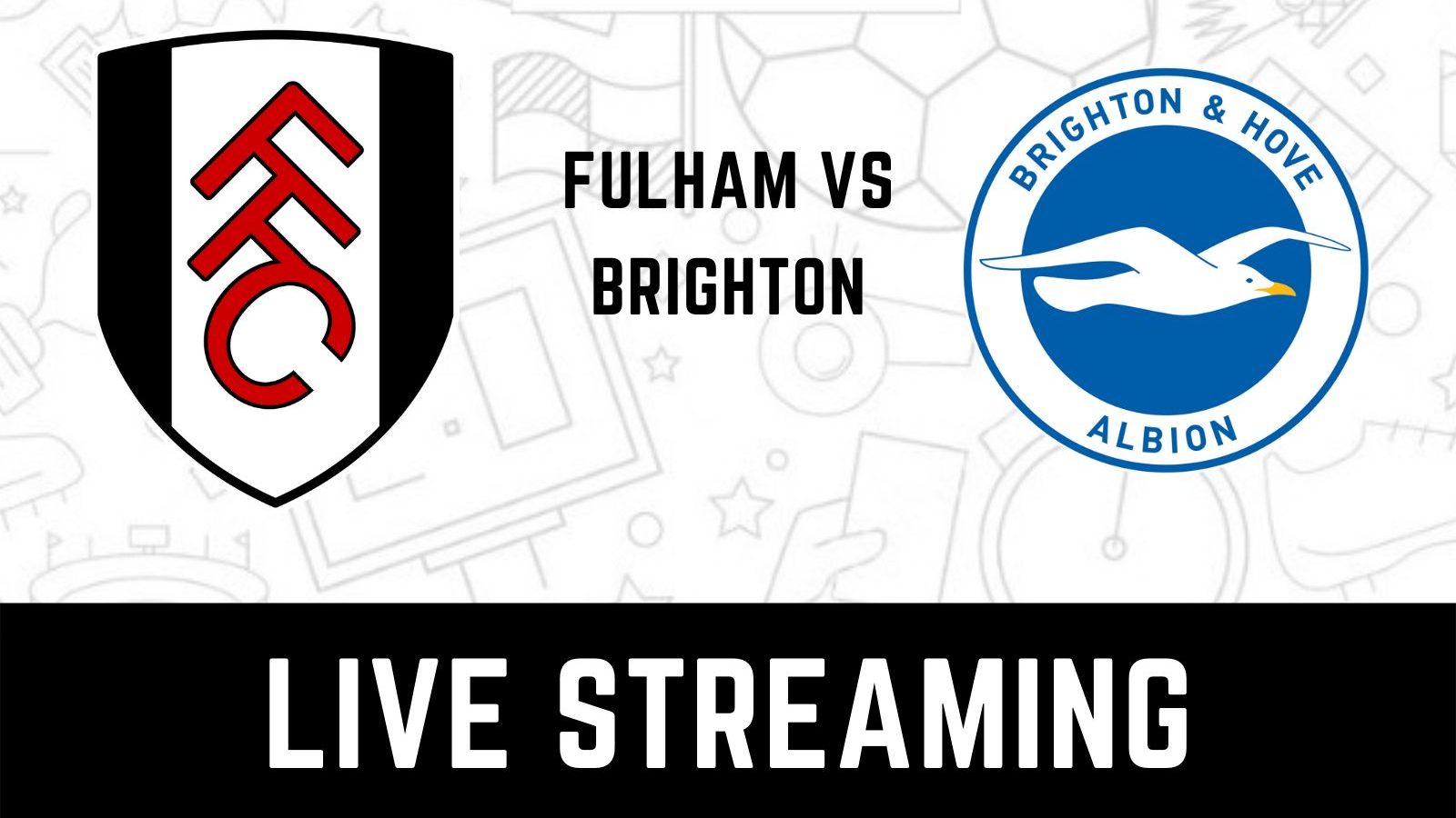 Fulham vs Brighton Live Streaming: When and Where to Watch EPL 2022 Match Live Coverage on Live ...