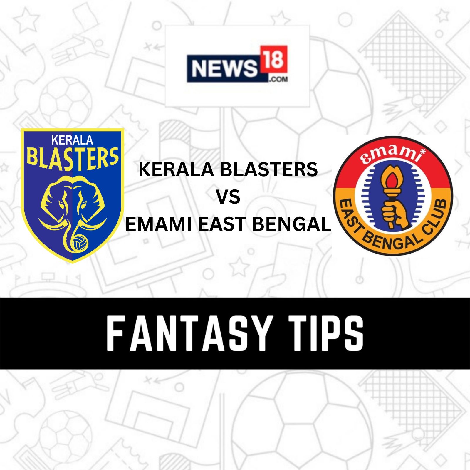 KBFC vs EBFC Dream11 Team Prediction: Kerala Blasters FC vs East Bengal FC Check Captain, Vice ...