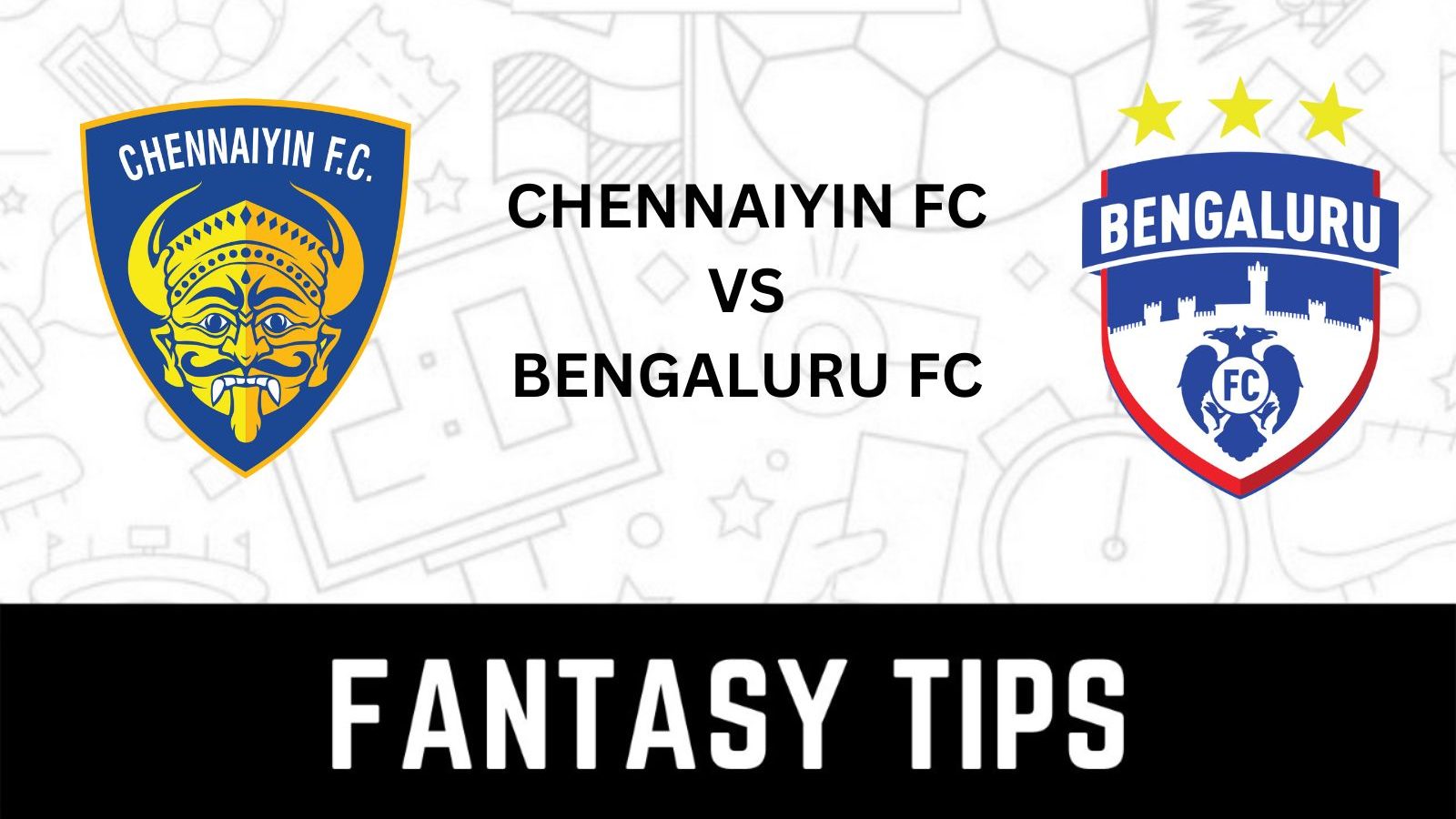CFC vs BFC Dream11 Team Prediction: Chennaiyin FC vs Bengaluru FC Check ...