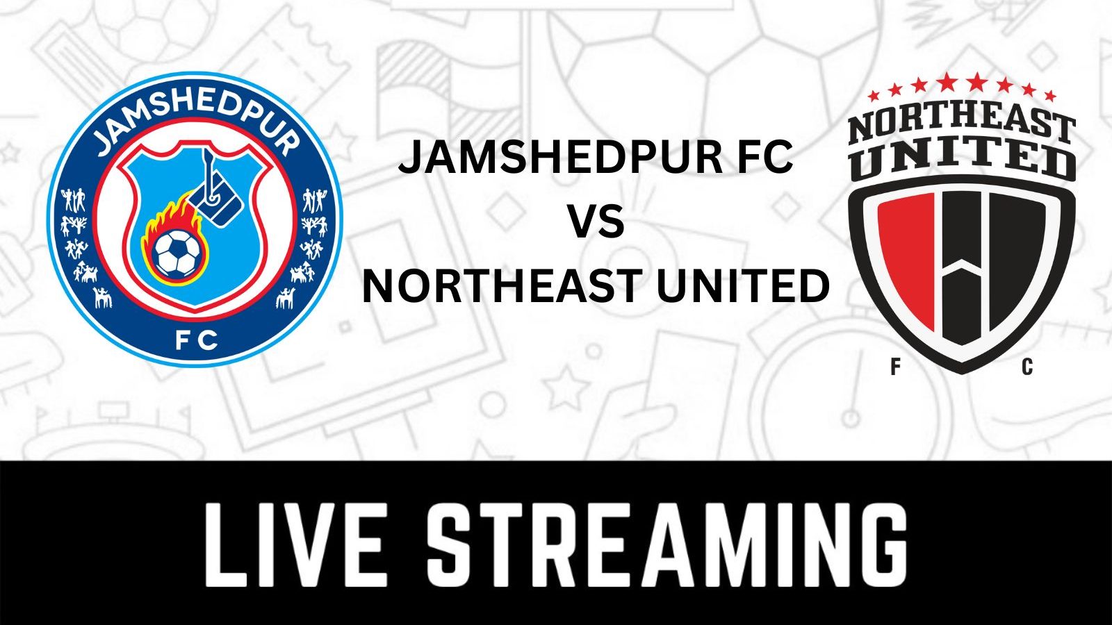 Jamshedpur FC vs NorthEast United FC Live Streaming: When and Where to Watch ISL 2022-23 Live ...