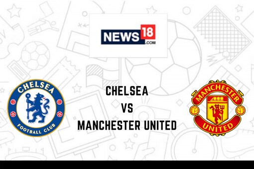 Chelsea Vs Manchester United Live Streaming When And Where To Watch