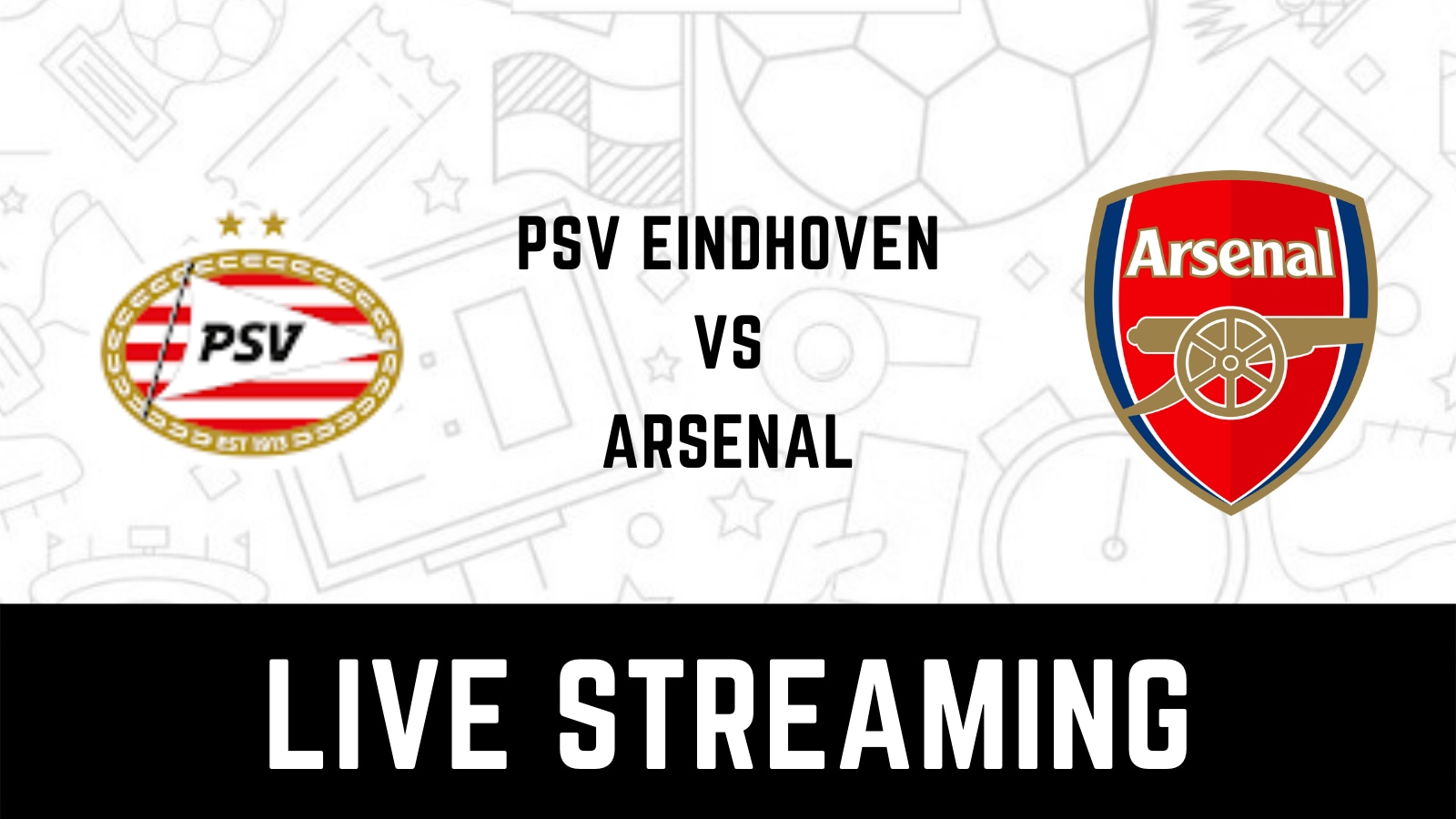 PSV Eindhoven vs Arsenal Live Streaming: When and Where to Watch Europa ...