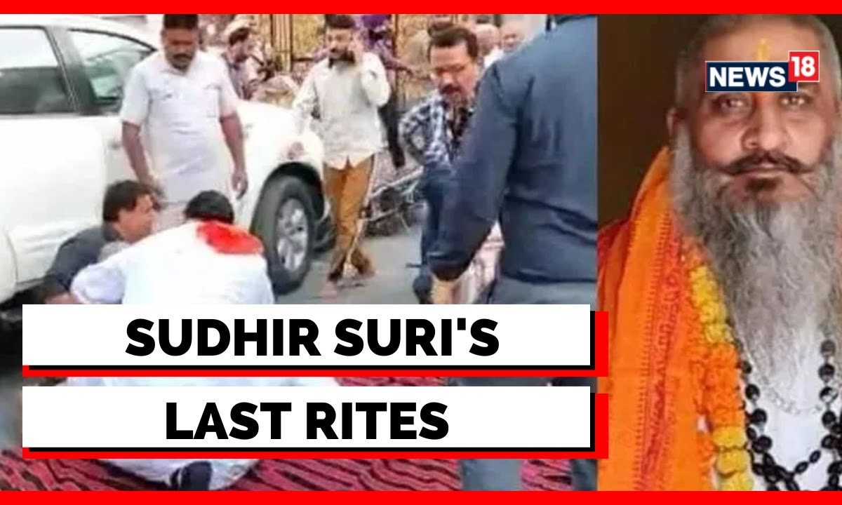Sudhir Suri Latest News | Sudhir Suri's Last Rites Are Being Performed ...