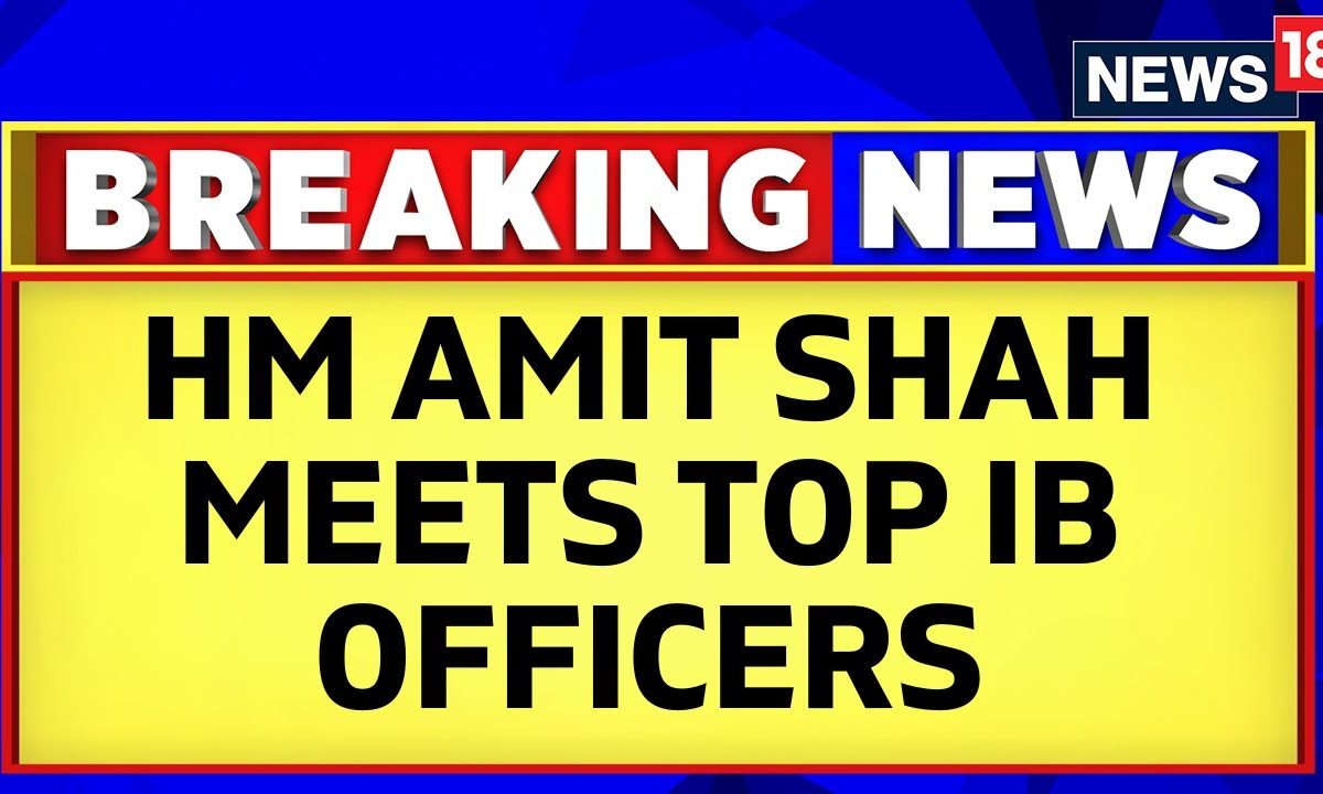 Home Minister Amit Shah Chairs High Level Ib Meet For Internal Security