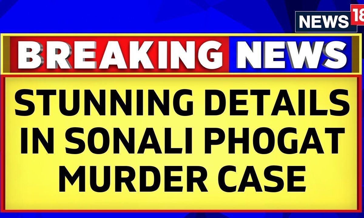 Sonali Phogat Murder Case | Exclusive Details On Sonali Phogat Murder ...