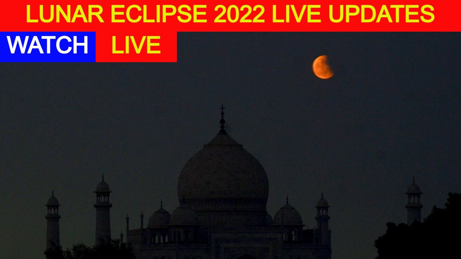 Lunar Eclipse 2022 LIVE Updates: Check Stunning Photos of Chandra ...