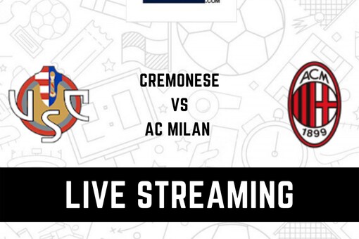 Cremonese vs AC Milan Live Streaming: When and Where to Watch Serie A ... Cremonese vs AC Milan Live Streaming: When and Where to Watch Serie A ...