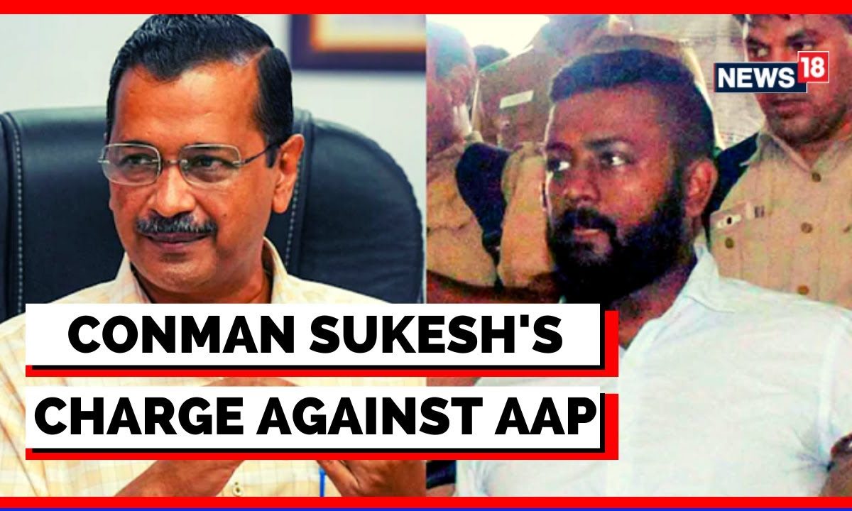 Conman Sukesh Chandrashekhar Makes A Big Charge Against Aam Aadmi Party ...