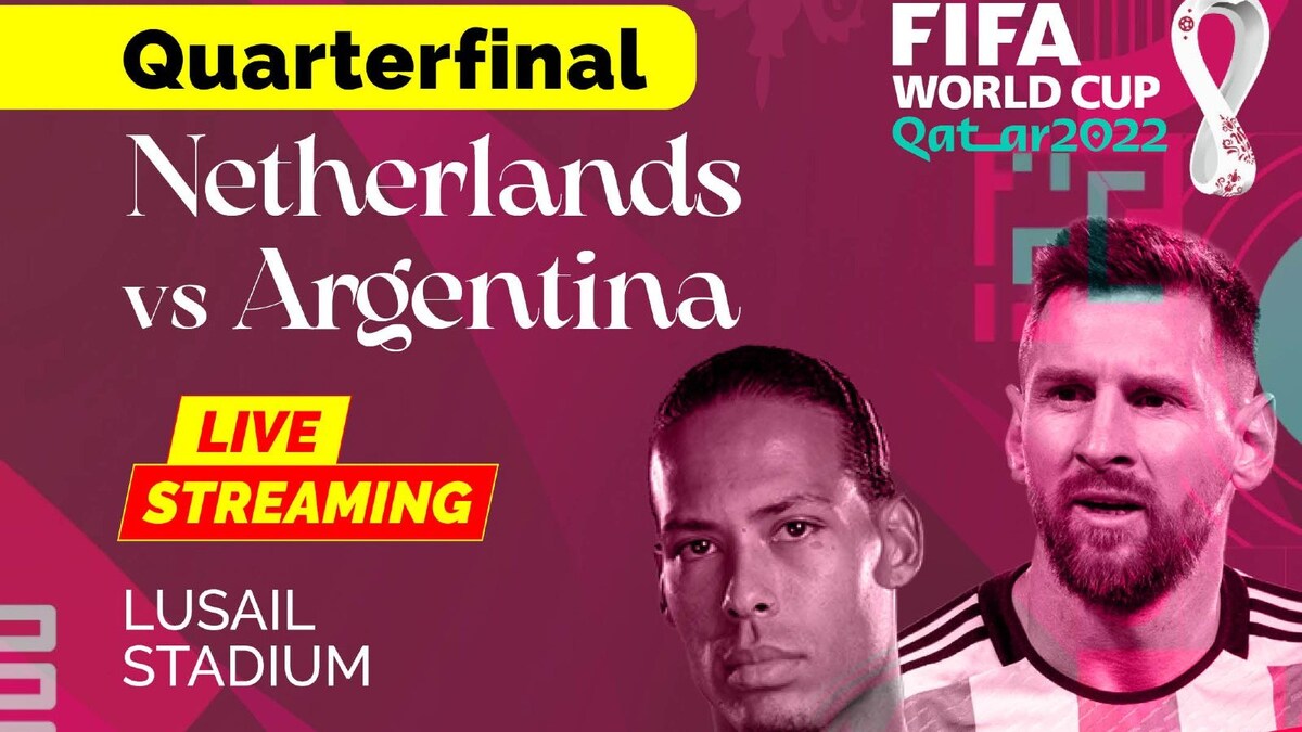 Netherlands vs Argentina Live Streaming: When and Where to Watch FIFA World Cup 2022 Live ...