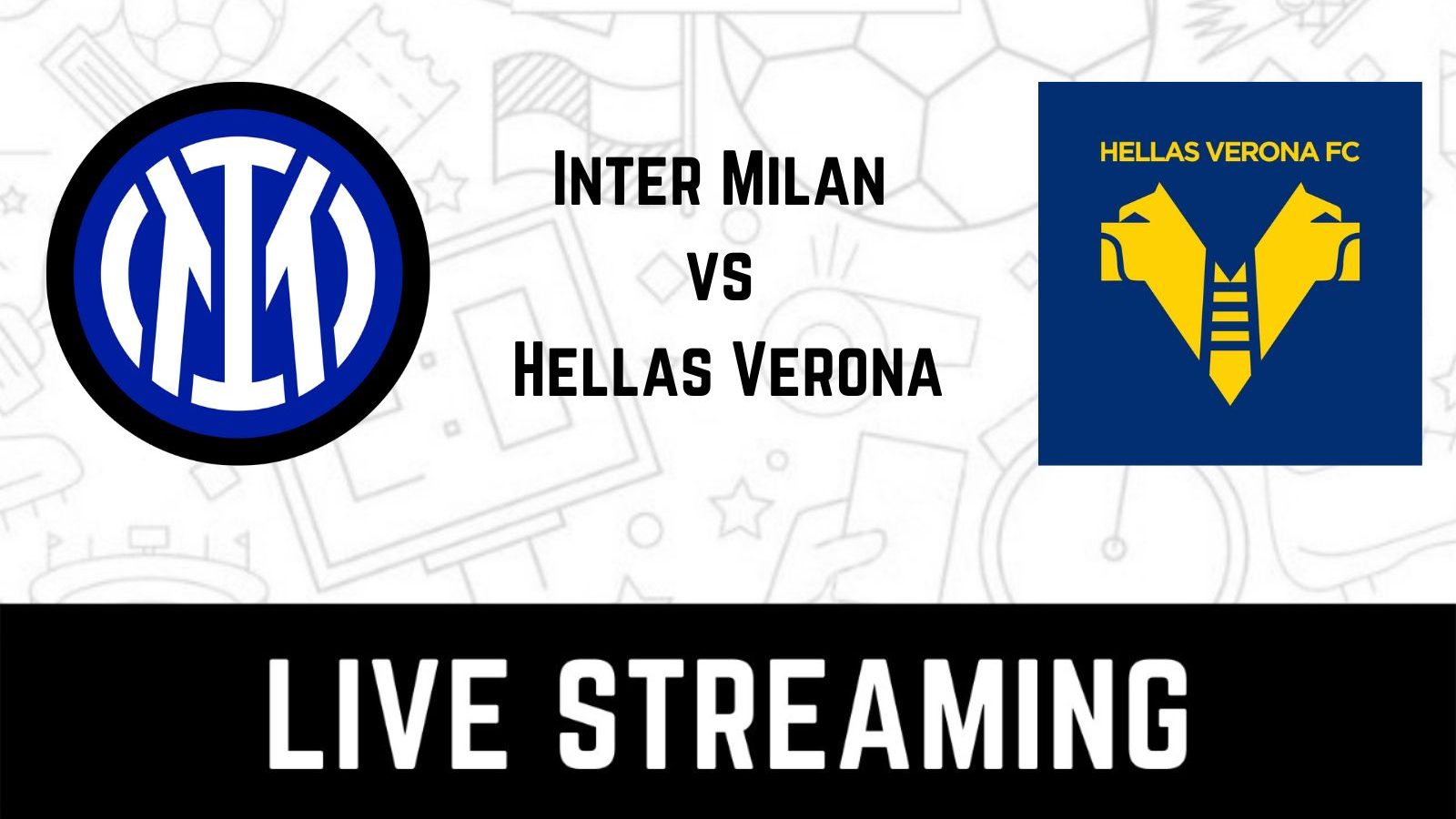 Inter Milan vs Hellas Verona Football Live Streaming: How to Watch ...