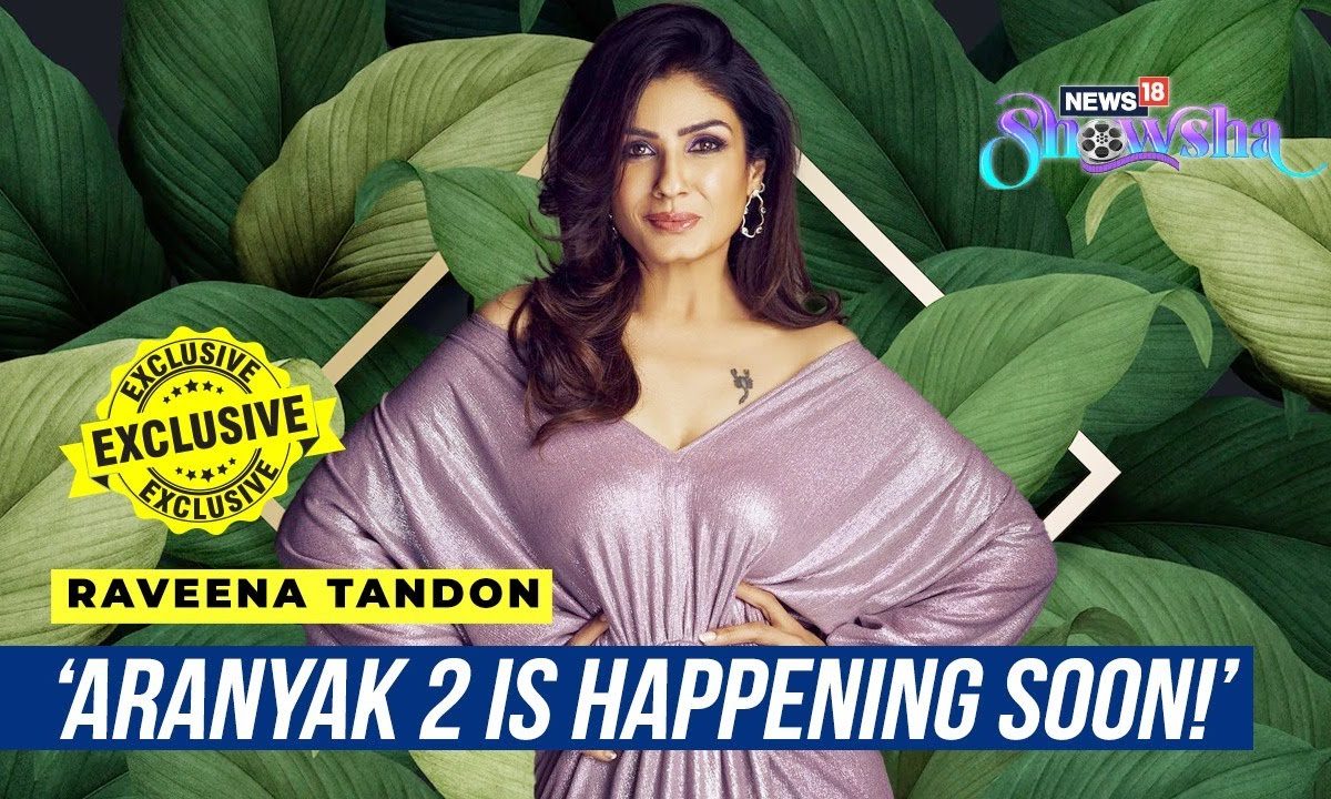 Raveena Tandon On Padma Shri Honour, Success Of Aranyak & KGF 2 And ...