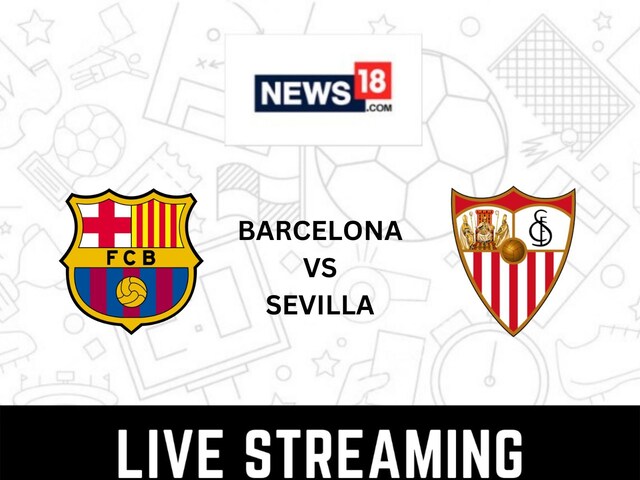 Barcelona vs Sevilla Live Streaming: When and Where to Watch La Liga ...