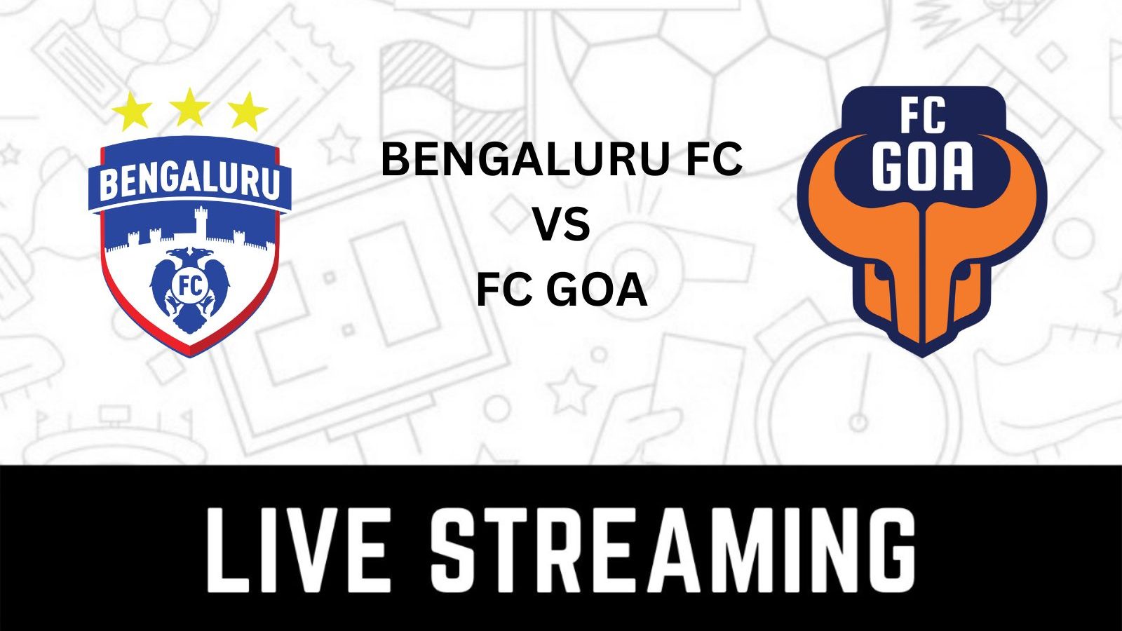 Bengaluru FC vs FC Goa Live Streaming: When and Where to Watch ISL 2022 ...
