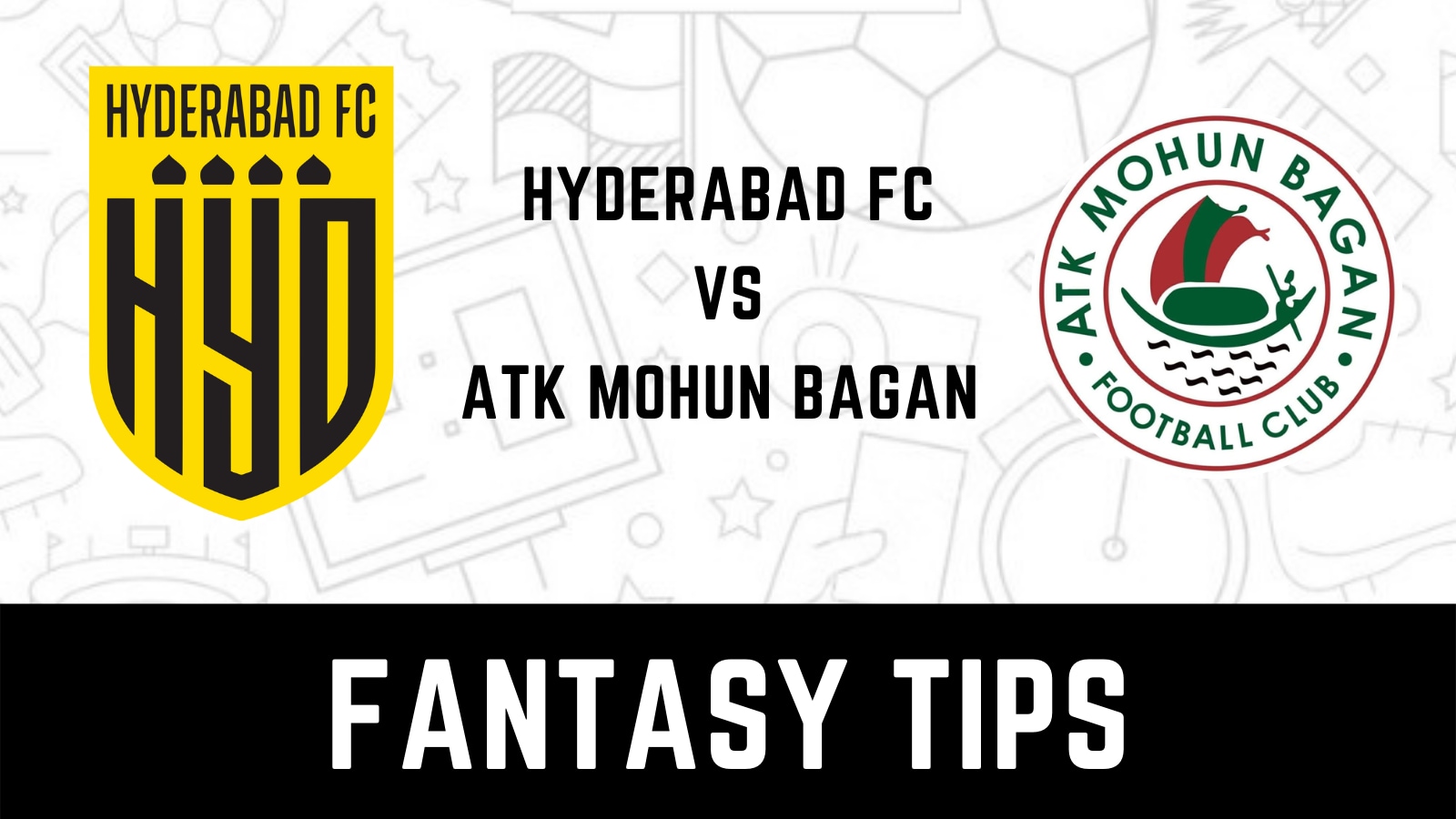 HFC vs ATKMB Dream11 Team Prediction: Hyderabad FC vs ATK Mohun Bagan Check Captain, Vice ...