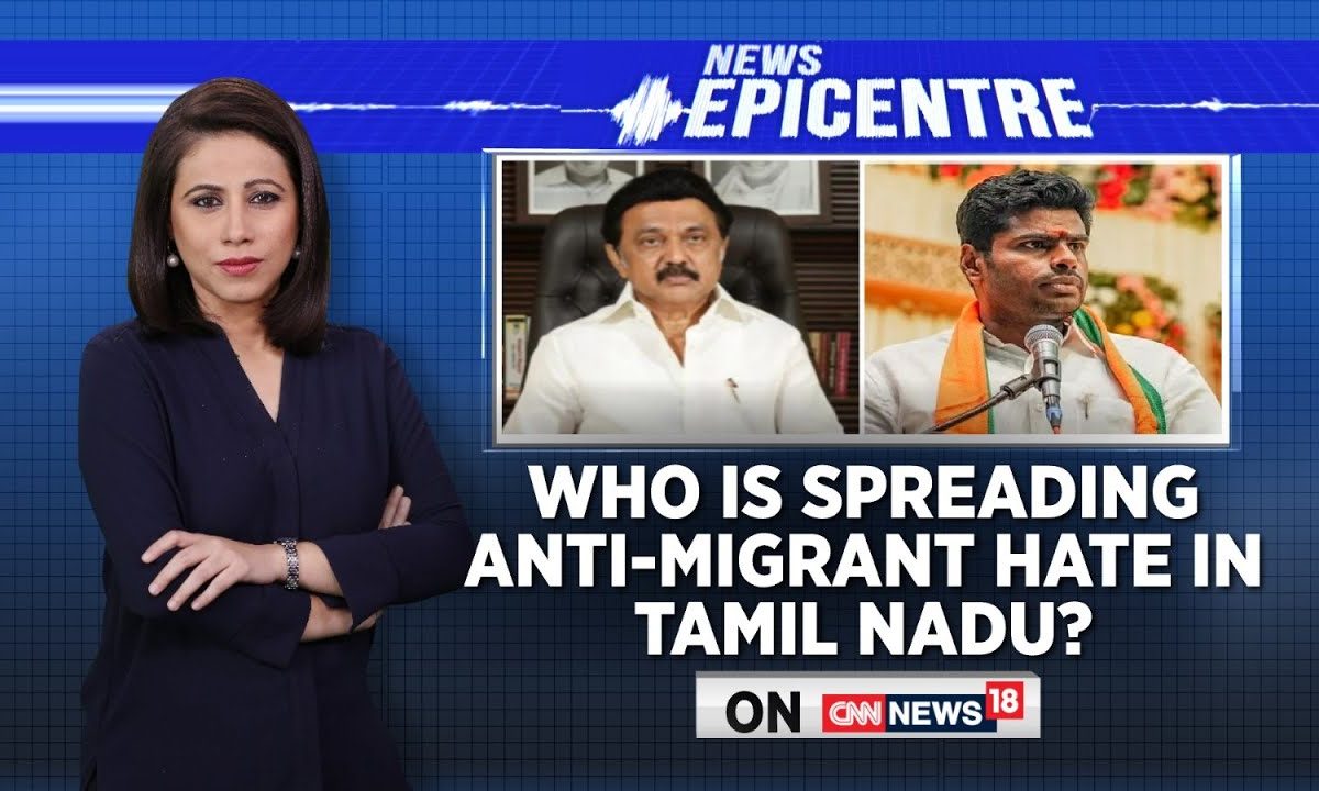 Who Is Spreading Anti-Migrant Hate In Tamil Nadu? | Tamil Nadu | Bihar | NewsEpicentre | News18 ...