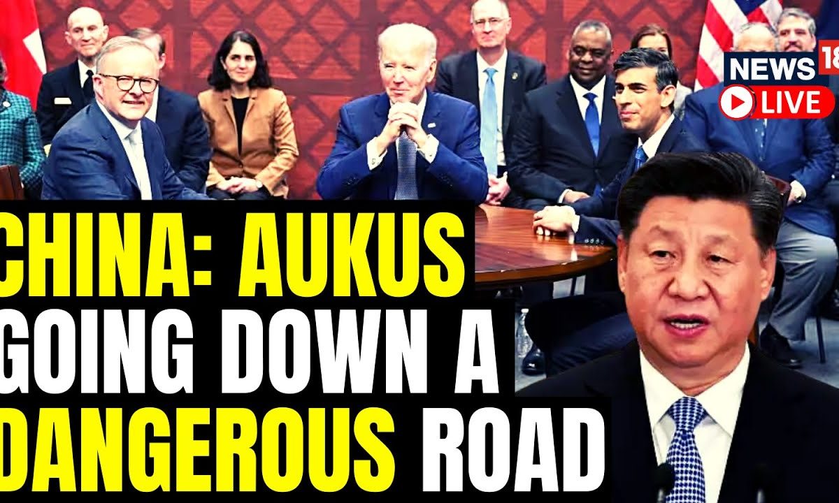 China Says AUKUS Submarines Deal Embarks On 'Path Of Error & Danger' | AUKUS News 2023 | News18 ...