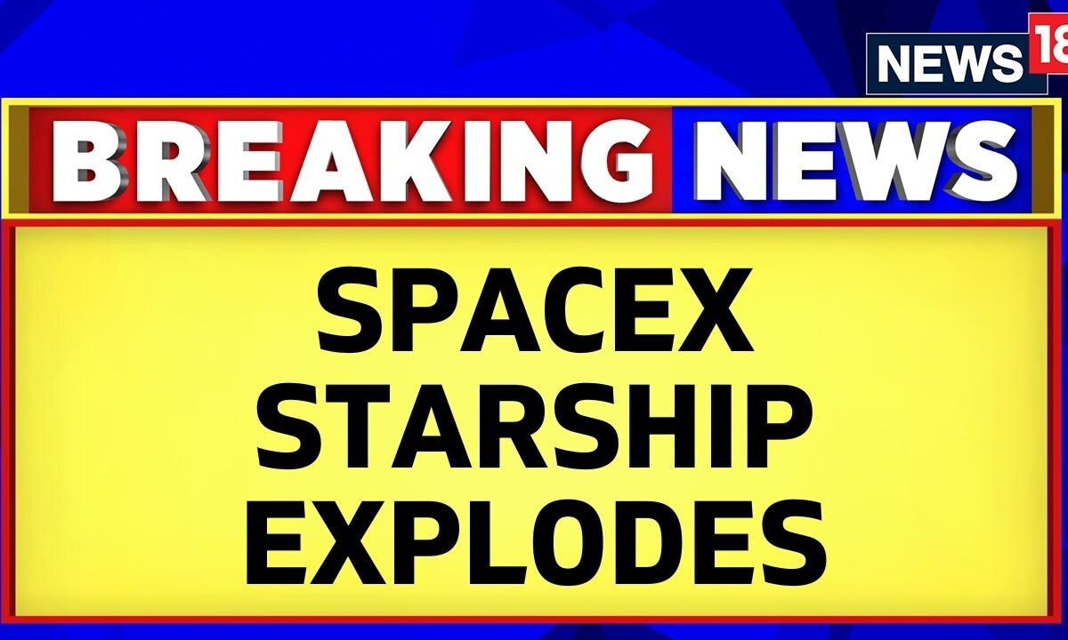 SpaceX Starship, World’s Biggest Rocket, Explodes During Test Flight ...