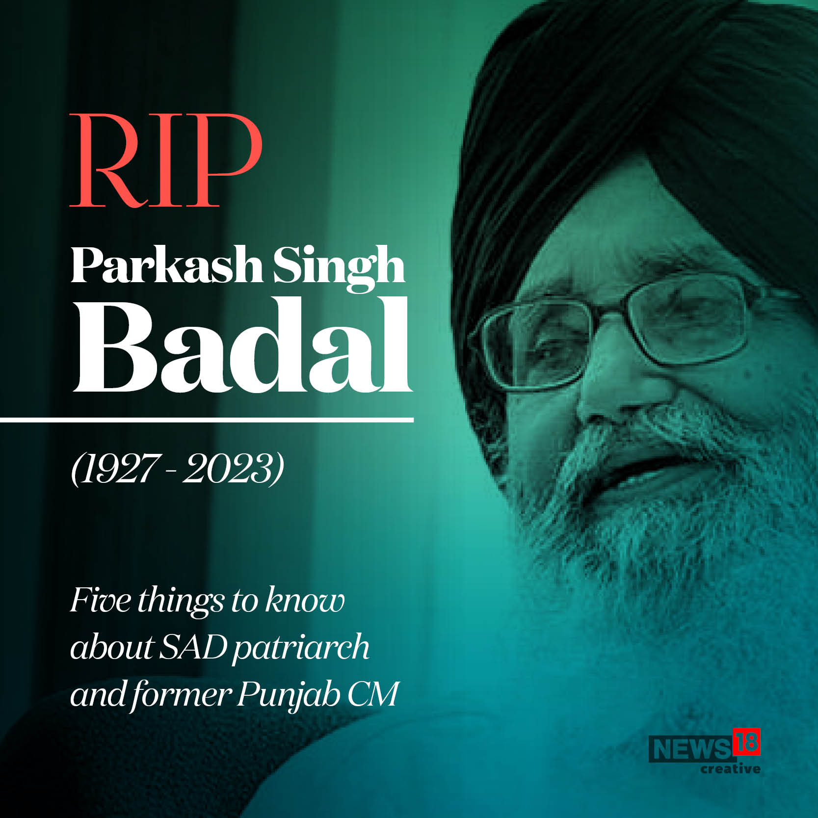 Parkash Singh Badal Dies: Five Things About SAD Patriarch | In GFX - News18