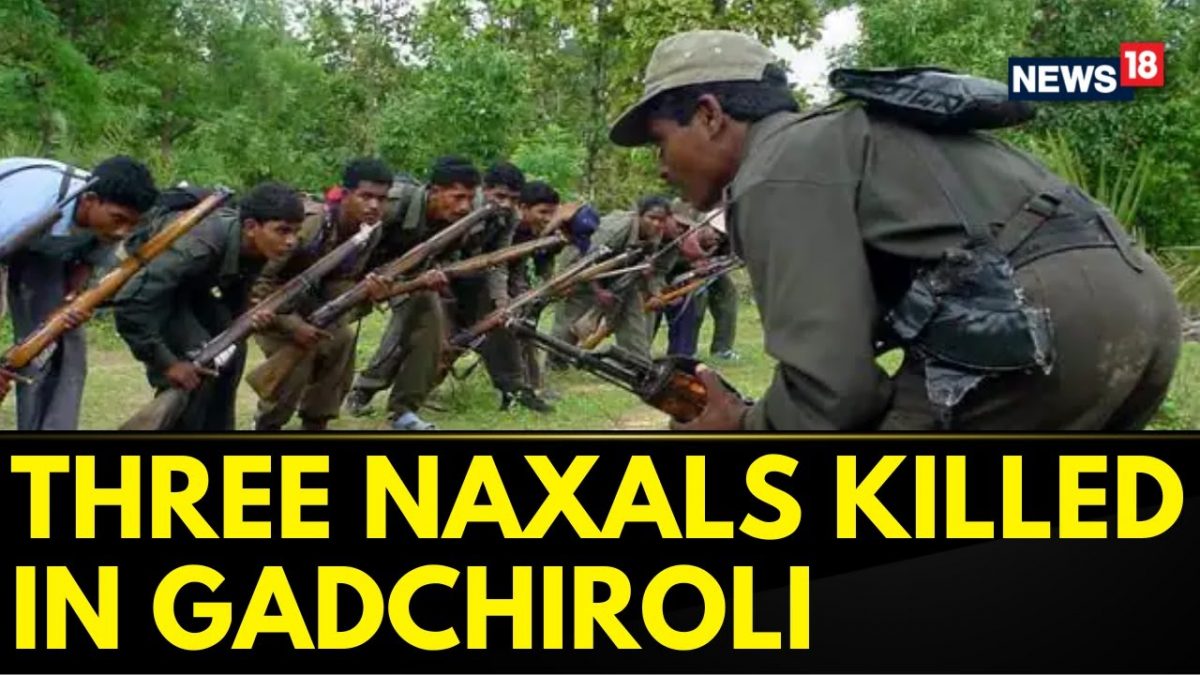 Maharashtra News | Naxalites | Three Naxals Were Killed In Gadchiroli ...