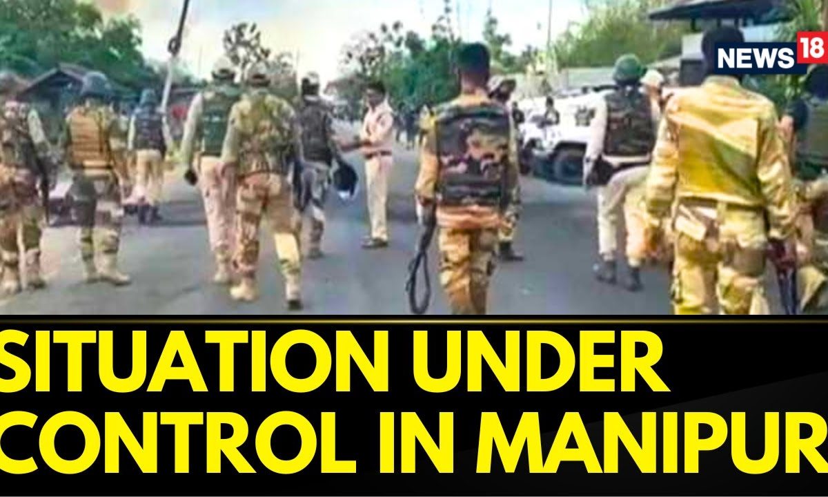 Manipur Violence News Today | Situation Under Control For Now In ...